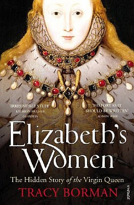 Review: Elizabeth's Women, Tracy Borman - Girl with her Head in a Book